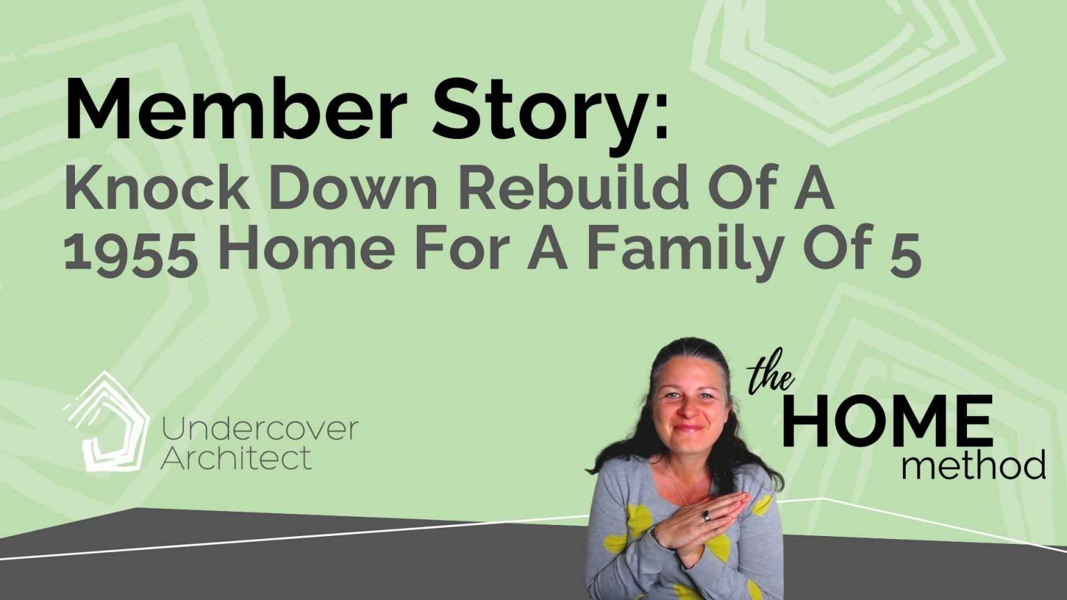 Knock Down Rebuild Of A 1955 Home For A Family Of 5 | Undercover ...