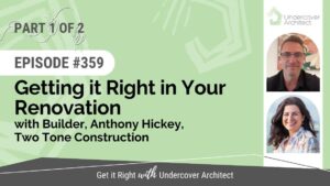 Getting it Right in Your Renovation, with Builder, Anthony Hickey, Two ...